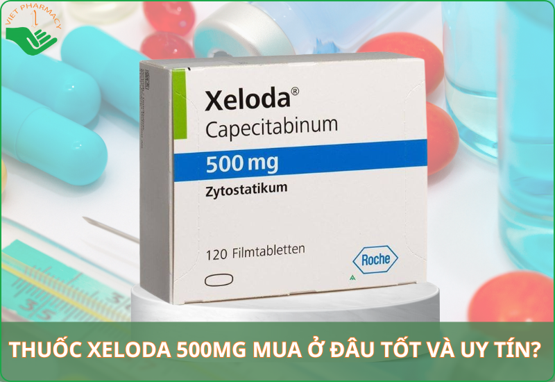 Thuốc Xeloda 500mg mua ở đâu tốt? Giá bao nhiêu?